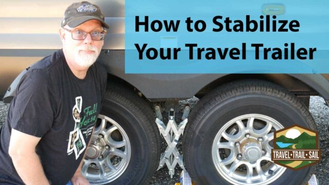 How to Stabilize Your Travel Trailer - Travel Trail Sail